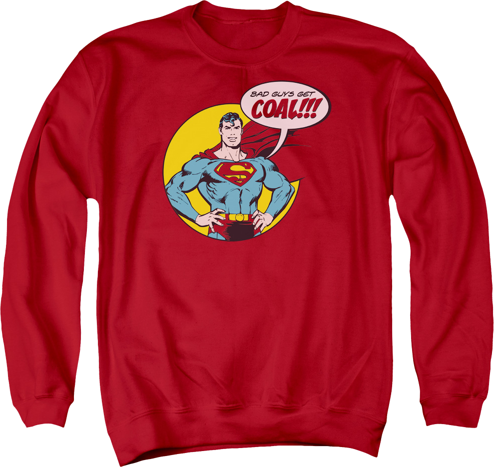 Bad Guys Get Coal Superman Sweatshirt